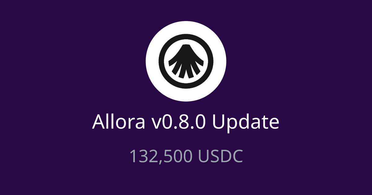 Allora v0.8.0 Update Contest - 132,500 USDC
